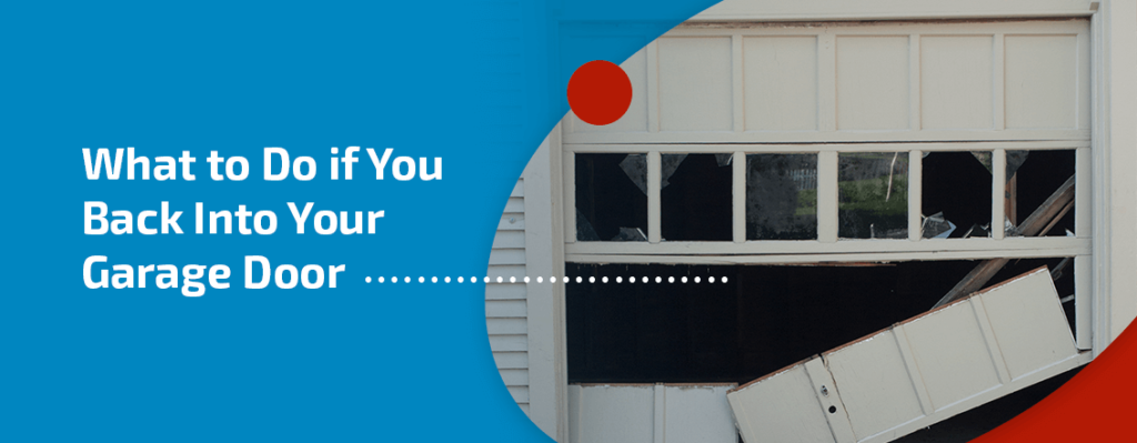 Backed Into Garage Door? What To Do | Repair